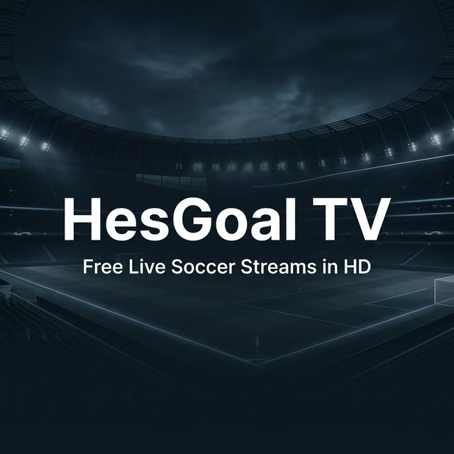 HesGoal TV: Free Live Soccer Streams in HD 2026 | Watch Now
